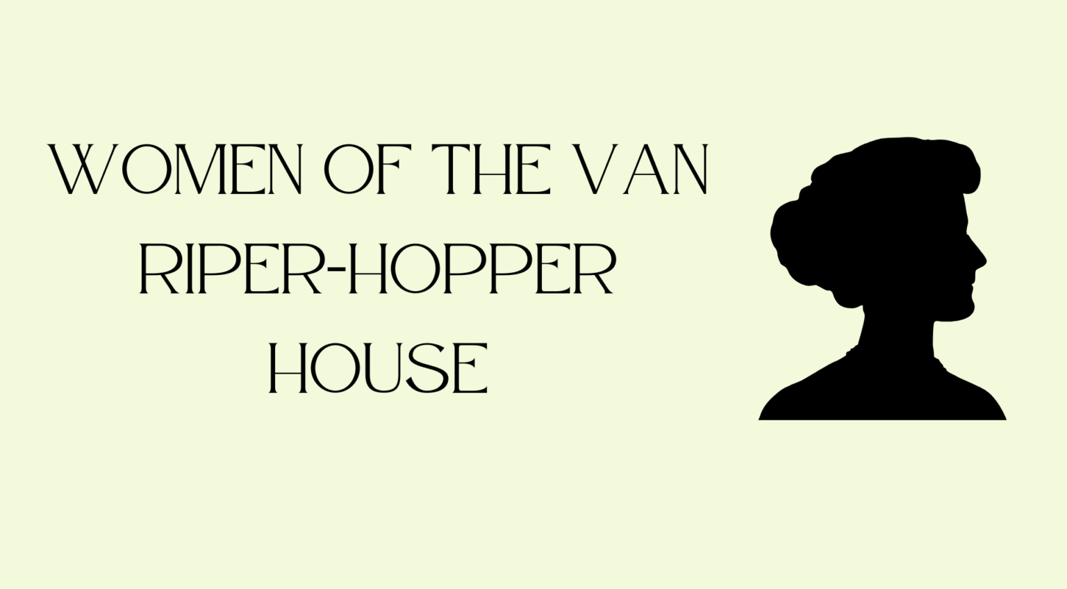 Women of Van Riper Hopper House - See Passaic County